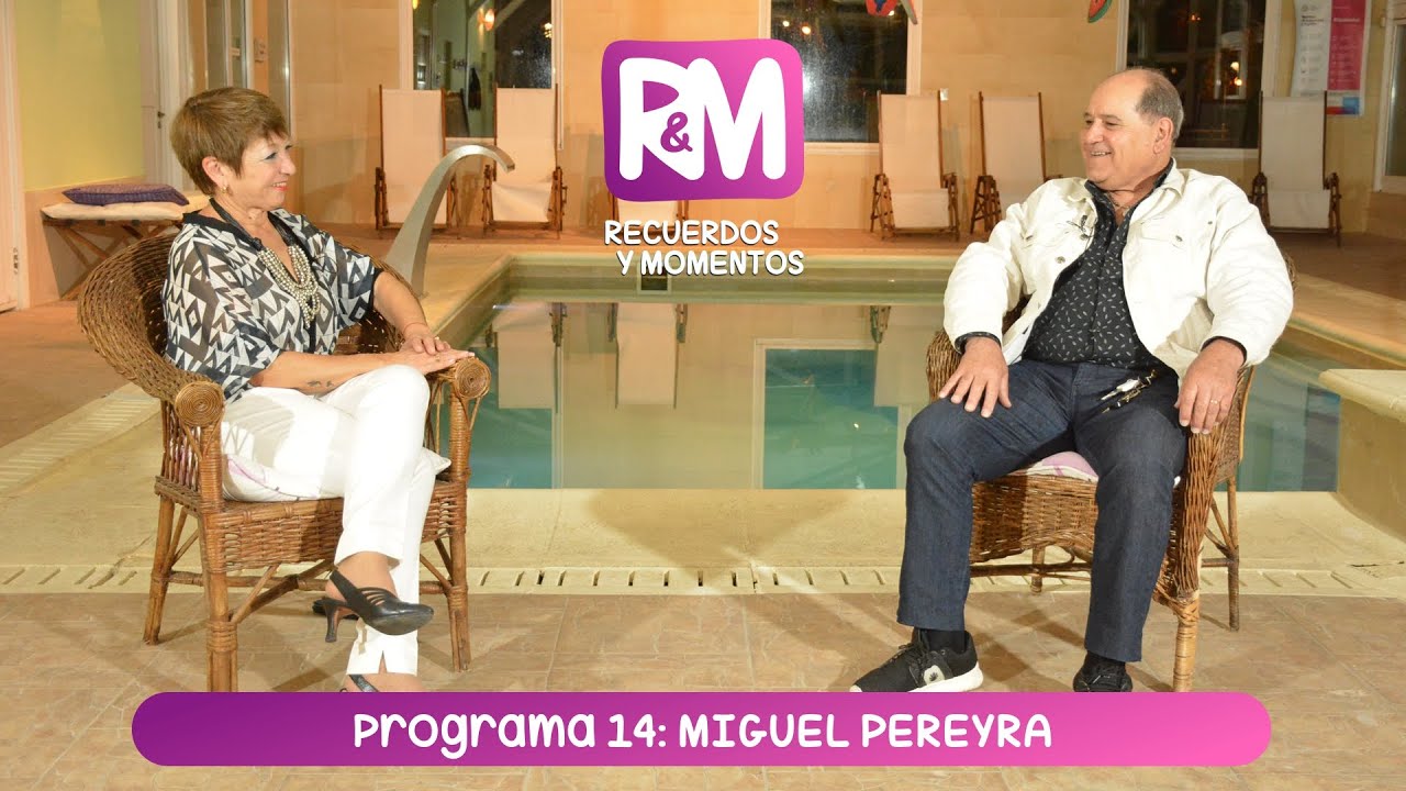 Miguel Pereyra | R&M Recuerdos y Momentos - 2021 - Programa 14 - YouTube