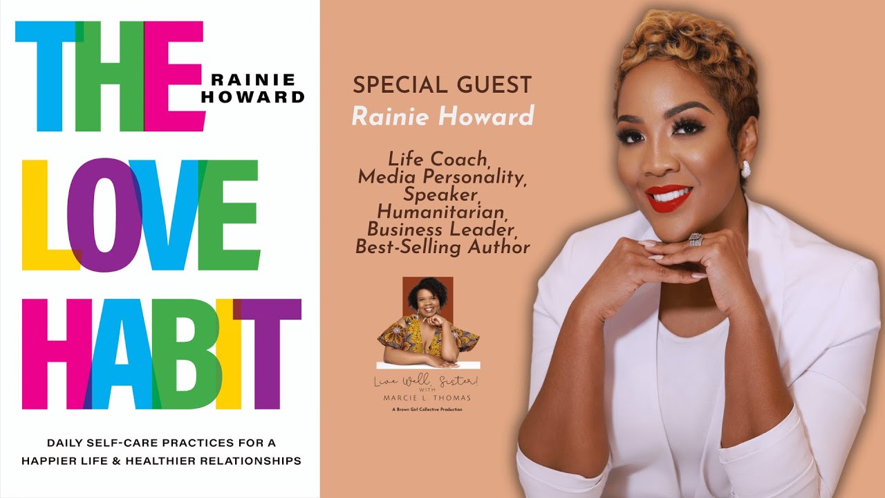 Rainie Howard: The Love Habit | Live Well, Sister! with Marcie L ...