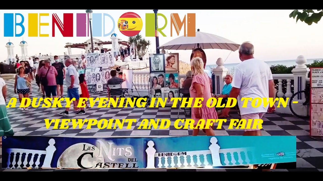 Benidorm At Dusk - Crafts & Caricatures at the Castle Viewpoint! - YouTube