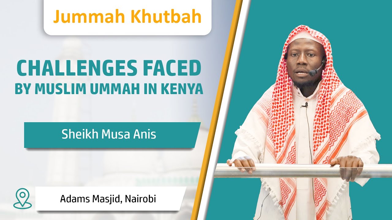 Challenges Faced by Muslim Ummah in Kenya | Sheikh Musa Anis - YouTube