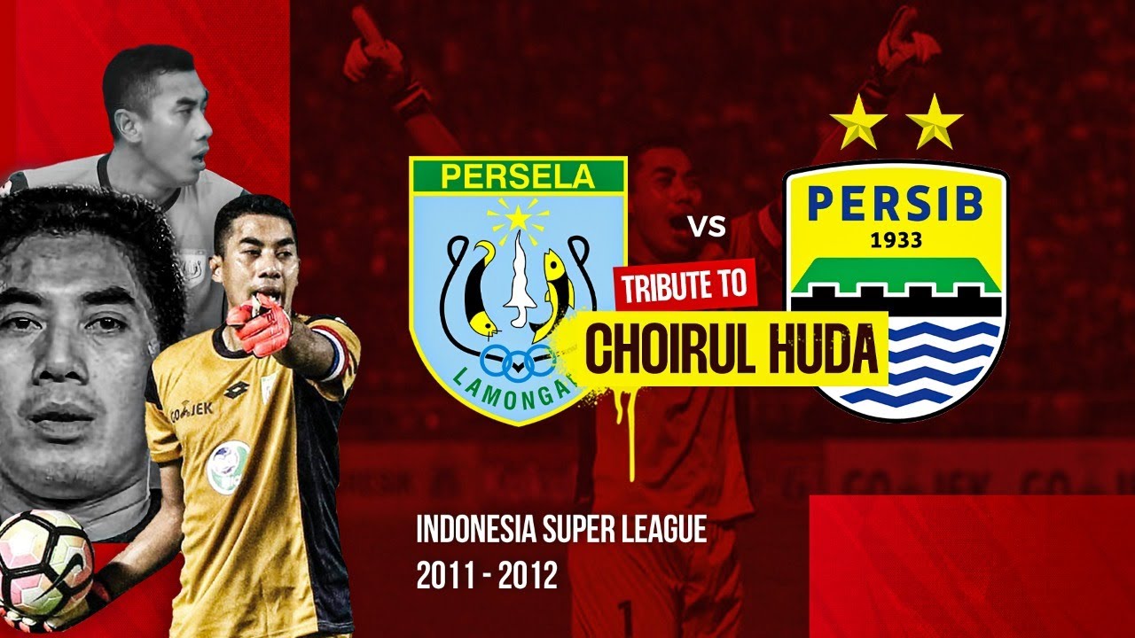 Persela VS Persib ISL 2011/12 Tribute to Choirul Huda - LKlasiko - YouTube