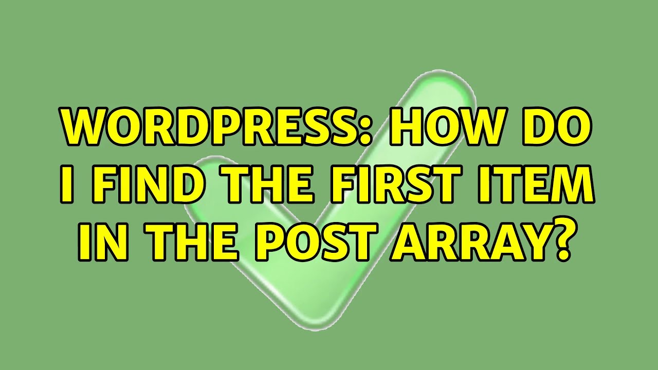 Wordpress How Do I Find The First Item In The Post Array YouTube Wordpress How Do I Find The First Item In The Post Array YouTube