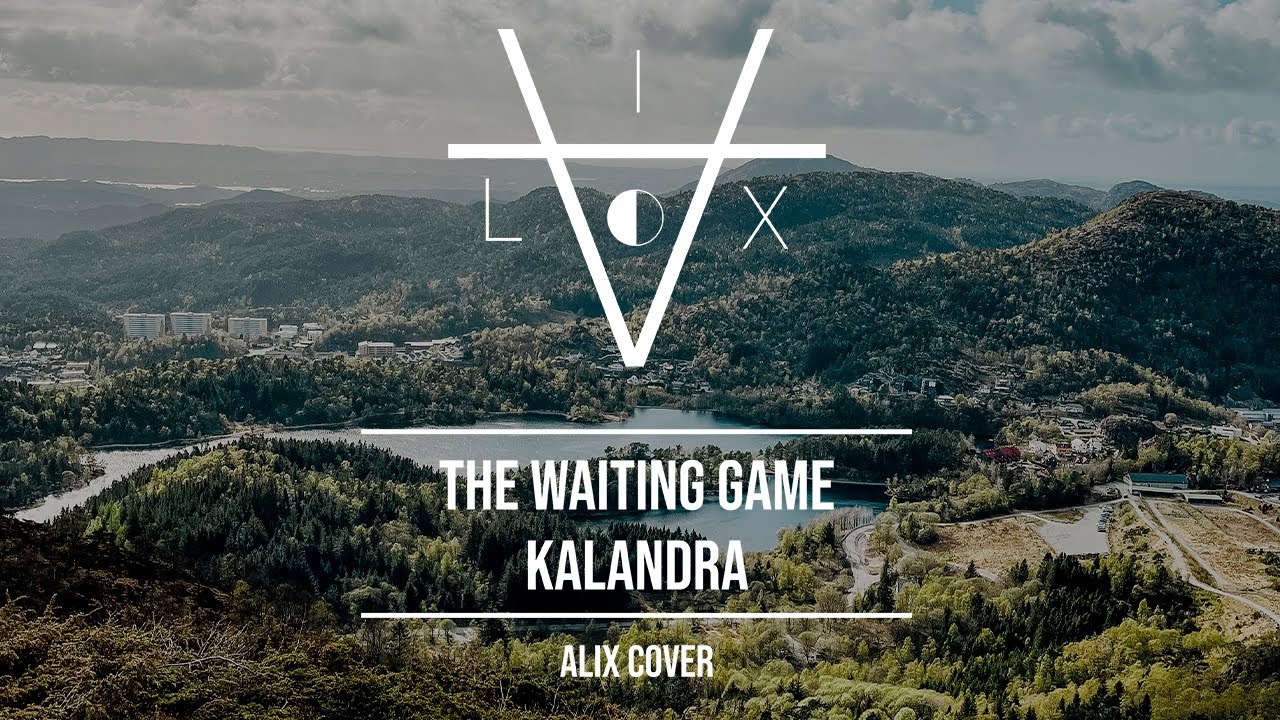 The Waiting Game - Kalandra (cover ALIX) - YouTube