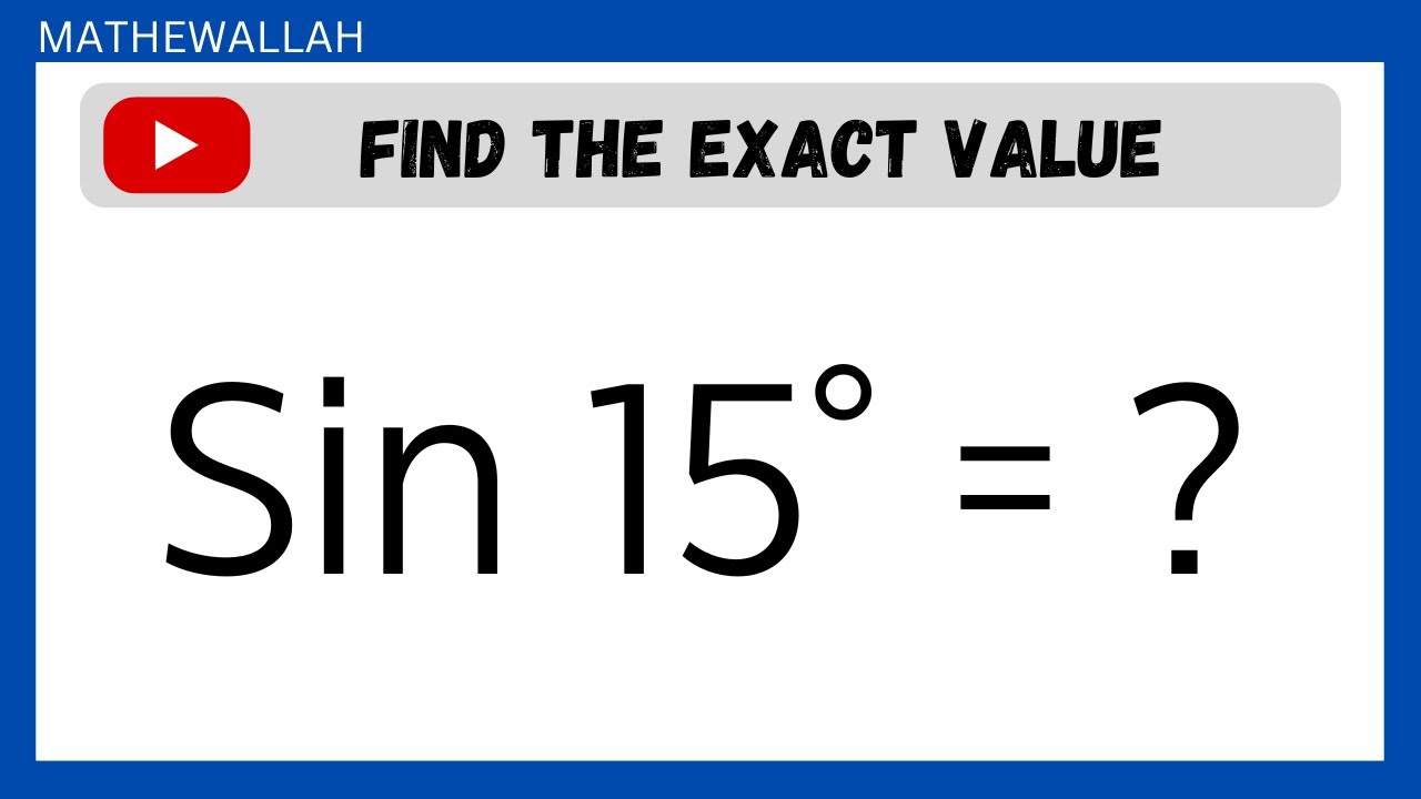 How To Find The Value of sin15 degree | What is The Value of sin15 ...