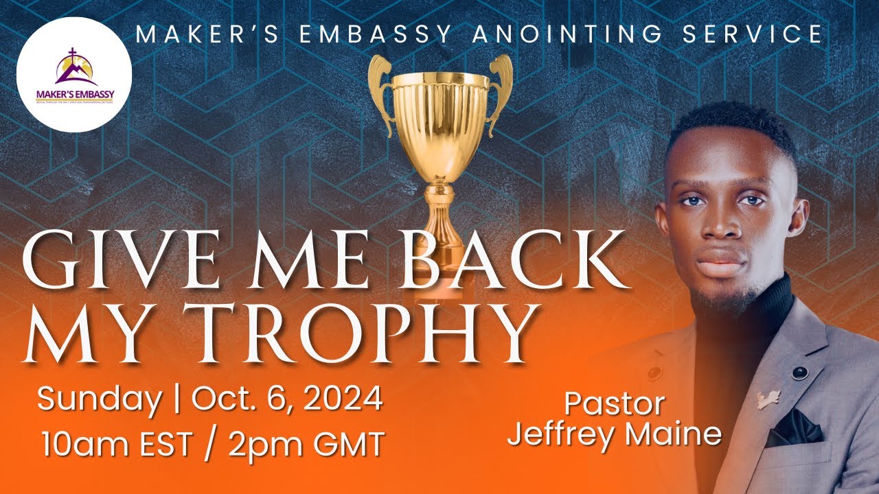 GIVE ME BACK MY TROPHY || Maker’s Embassy Word Celebration - YouTube
