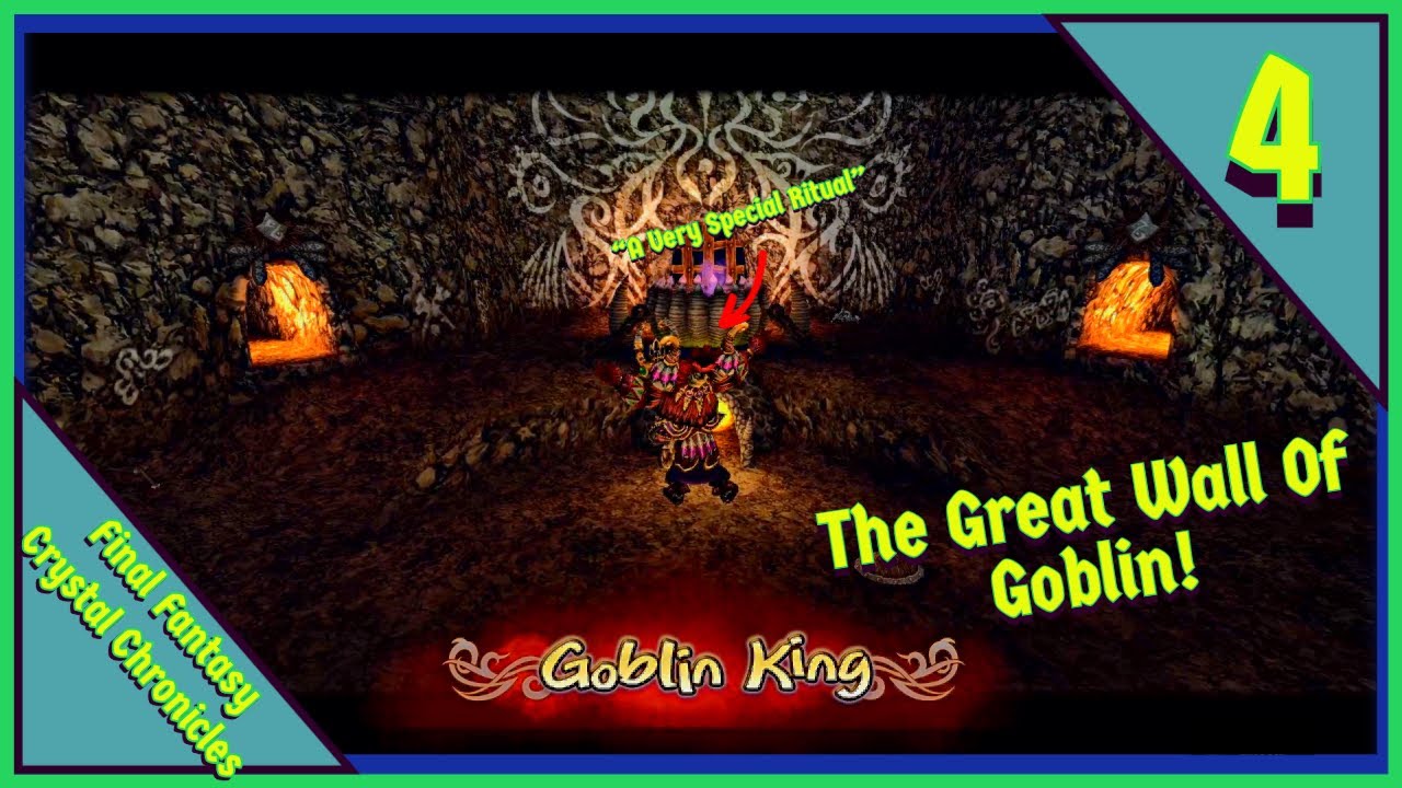 The Great Wall Of Goblin!- Final Fantasy Crystal Chronicles Episode 4 ...
