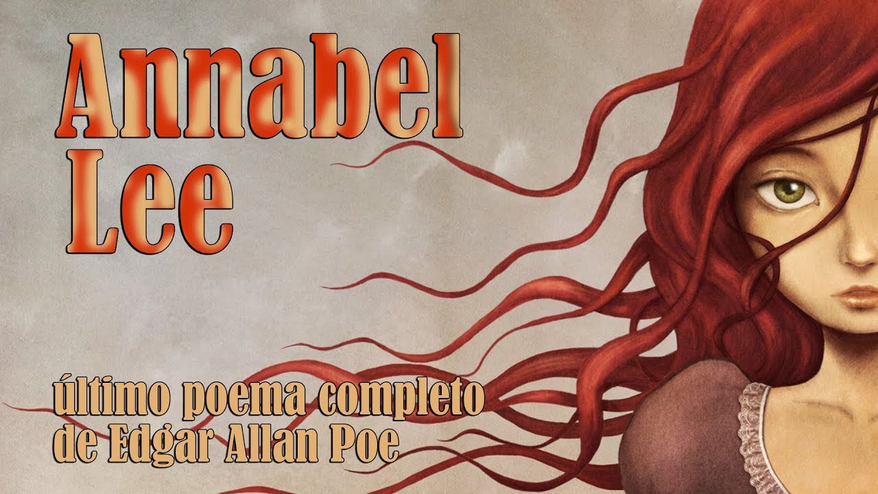 ANNABEL LEE. EL ULTIMO POEMA DE EDGAR ALLAN POE. AUDIOPOEMA. - YouTube