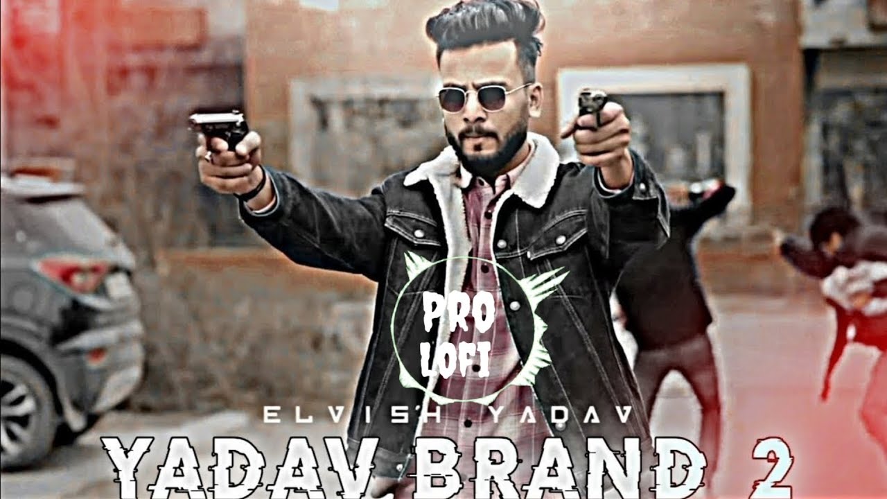 Yadav Brand 2 | Elvish Yadav Song | Raosahab Song | #elvishyadav # ...