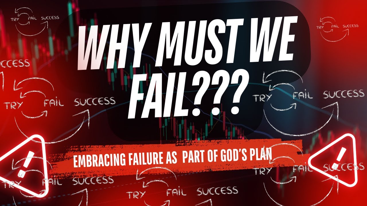 Why Must We Fail | Embracing Failure as Part of God’s Plan - YouTube
