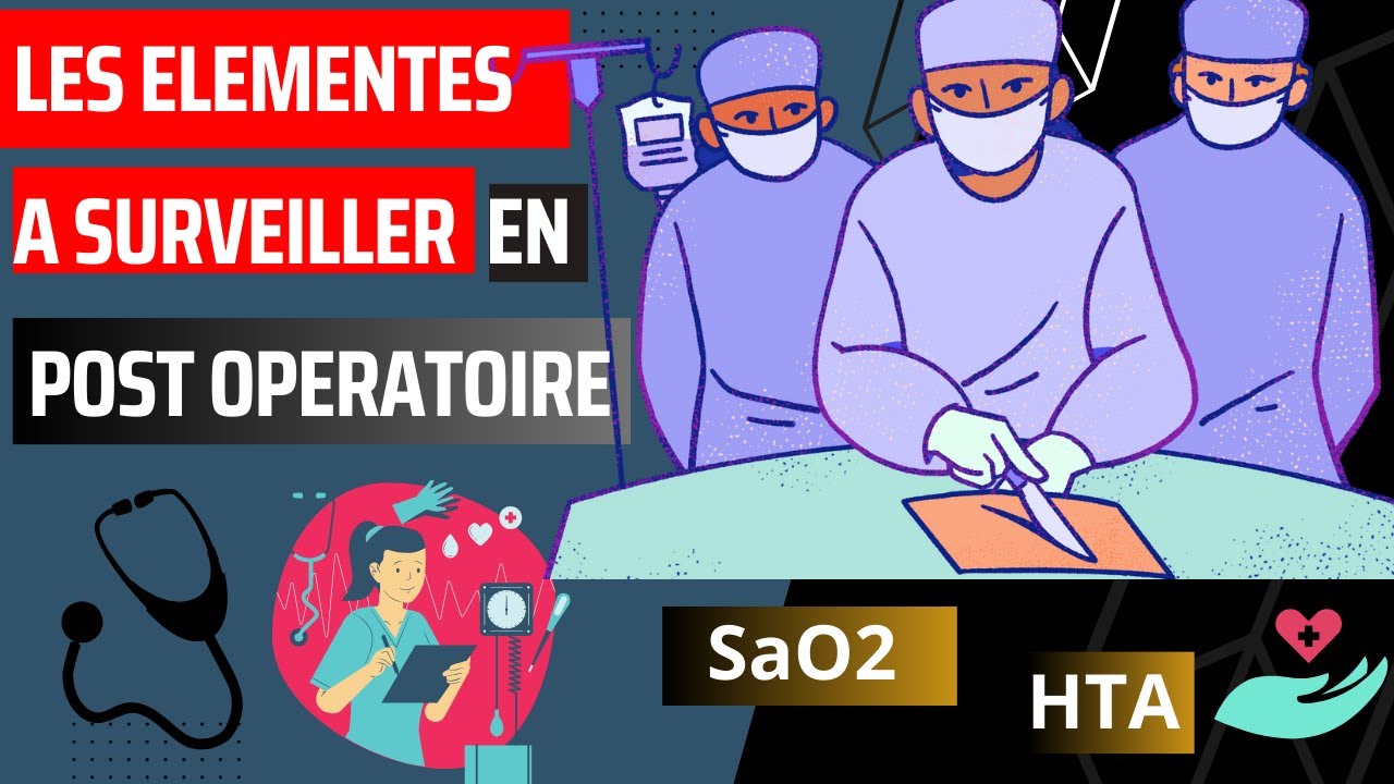 les éléments a surveiller en post opératoire - YouTube
