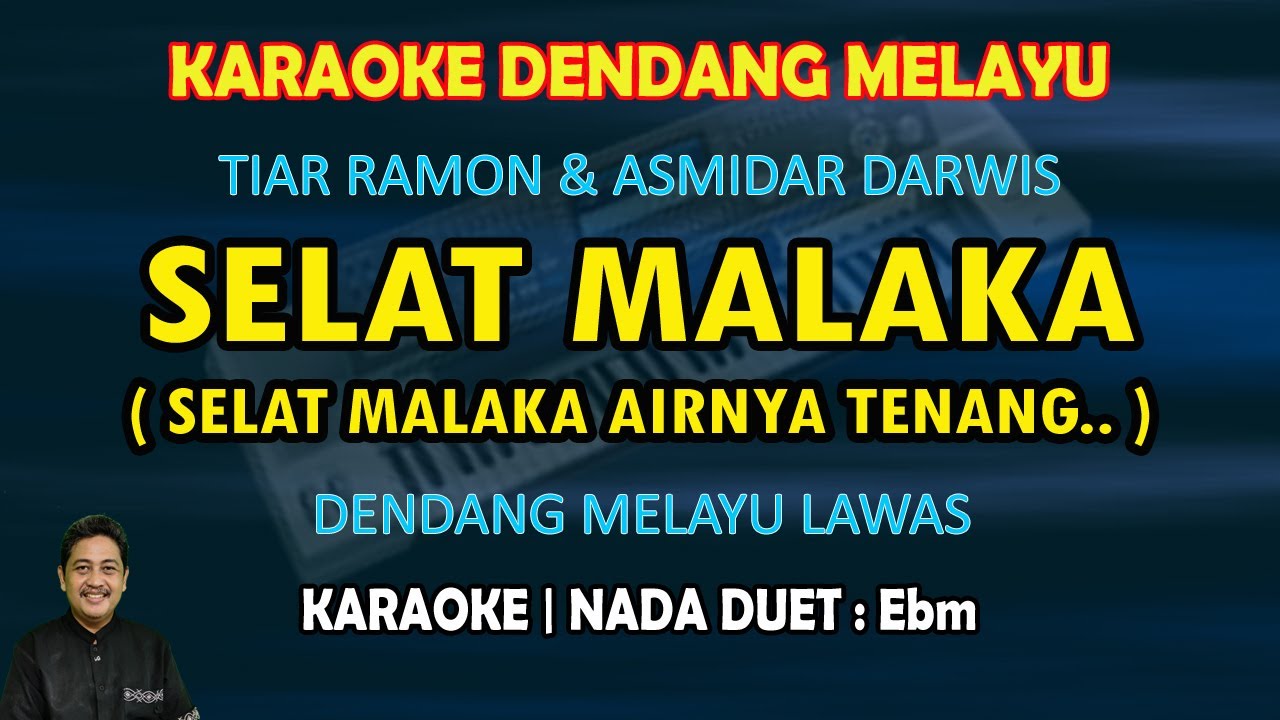 Selat Malaka karaoke melayu nada duet Ebm (selat malaka airnya tenang ...