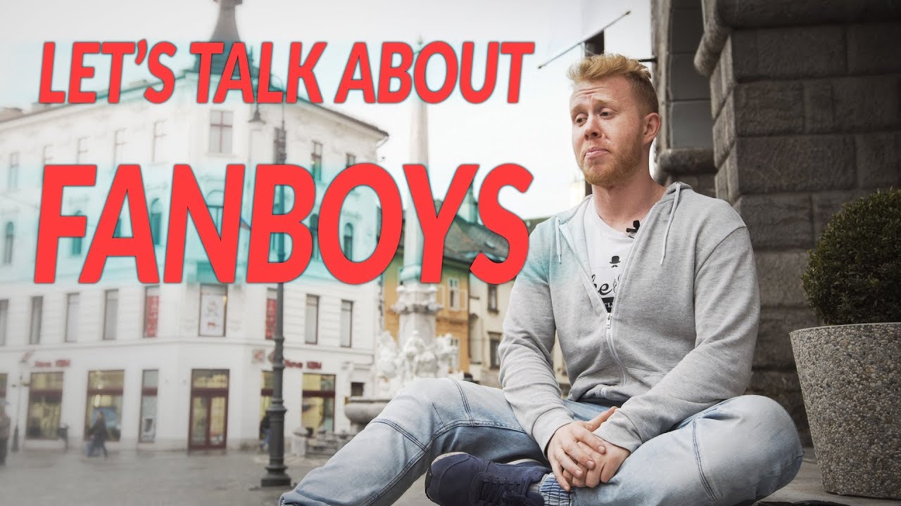 What’s a fanboy? And why you DON’T want to be one. - YouTube