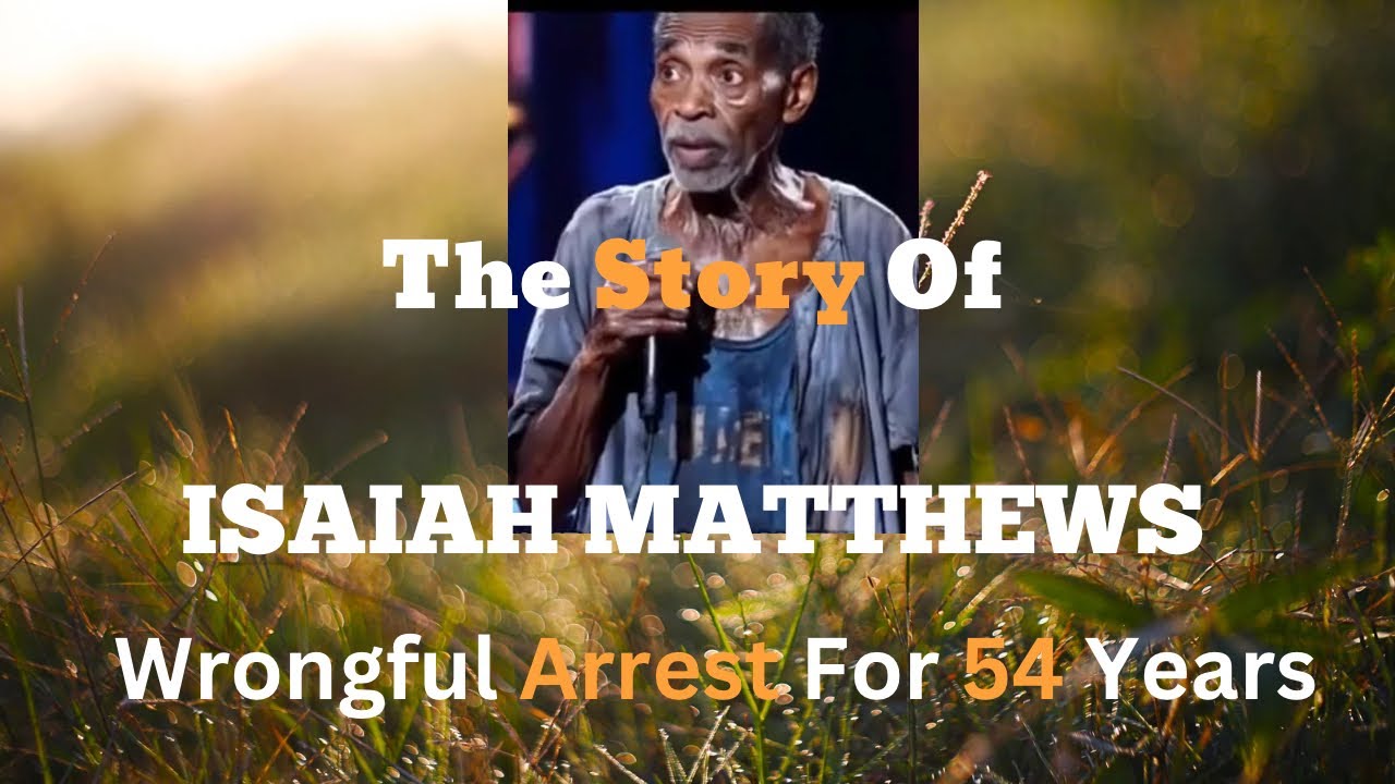 ISAIAH MATTHEWS: His Story of Being Wrongful Accused and Arrested For ...
