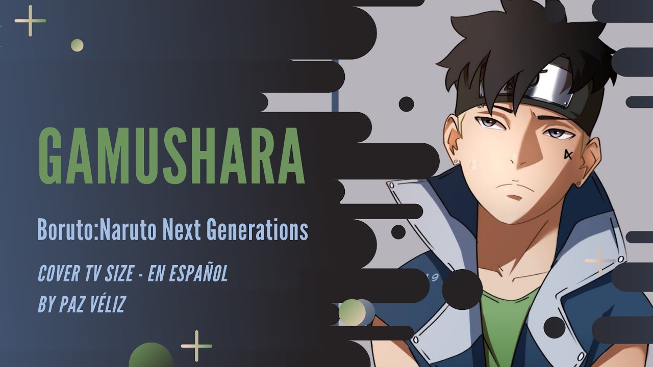 【Boruto Opening 9】Gamushara ~ Tv Size【Cover Español】 - YouTube