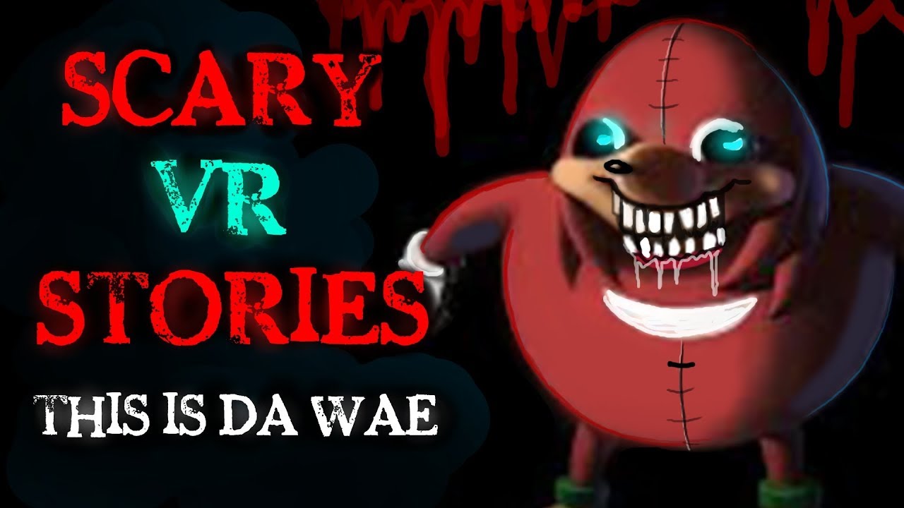 3 Scary VR Stories (That Will SHOW You DA Wae) | Reddit/NoSleep ...