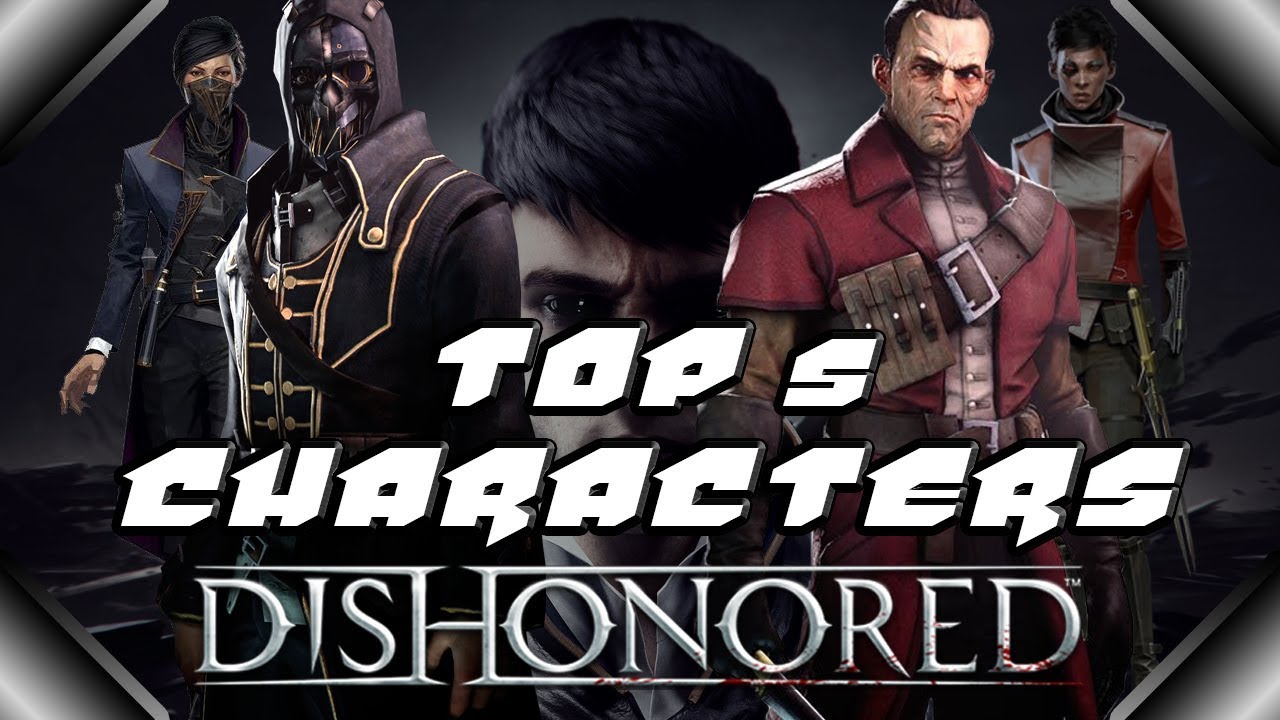 My Top 5 Favorite Dishonored Characters! - YouTube