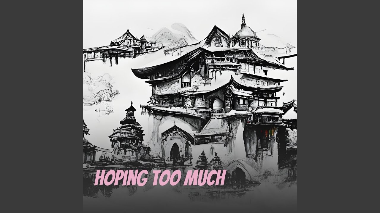 Hoping Too Much - YouTube