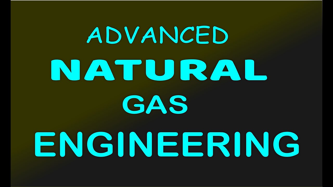 Advanced Natural Gas Engineering - YouTube
