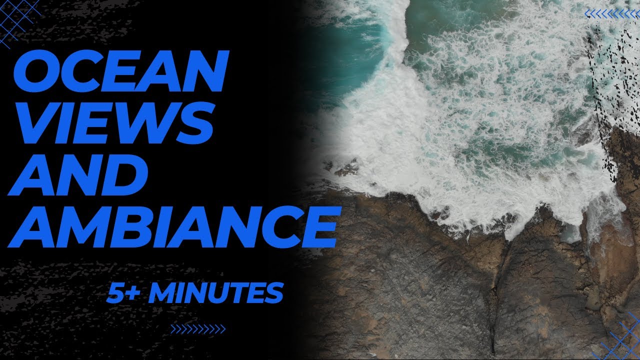 Oceans Views with Ambiance | Relax with Ocean Sound: Crashing Waves and ...