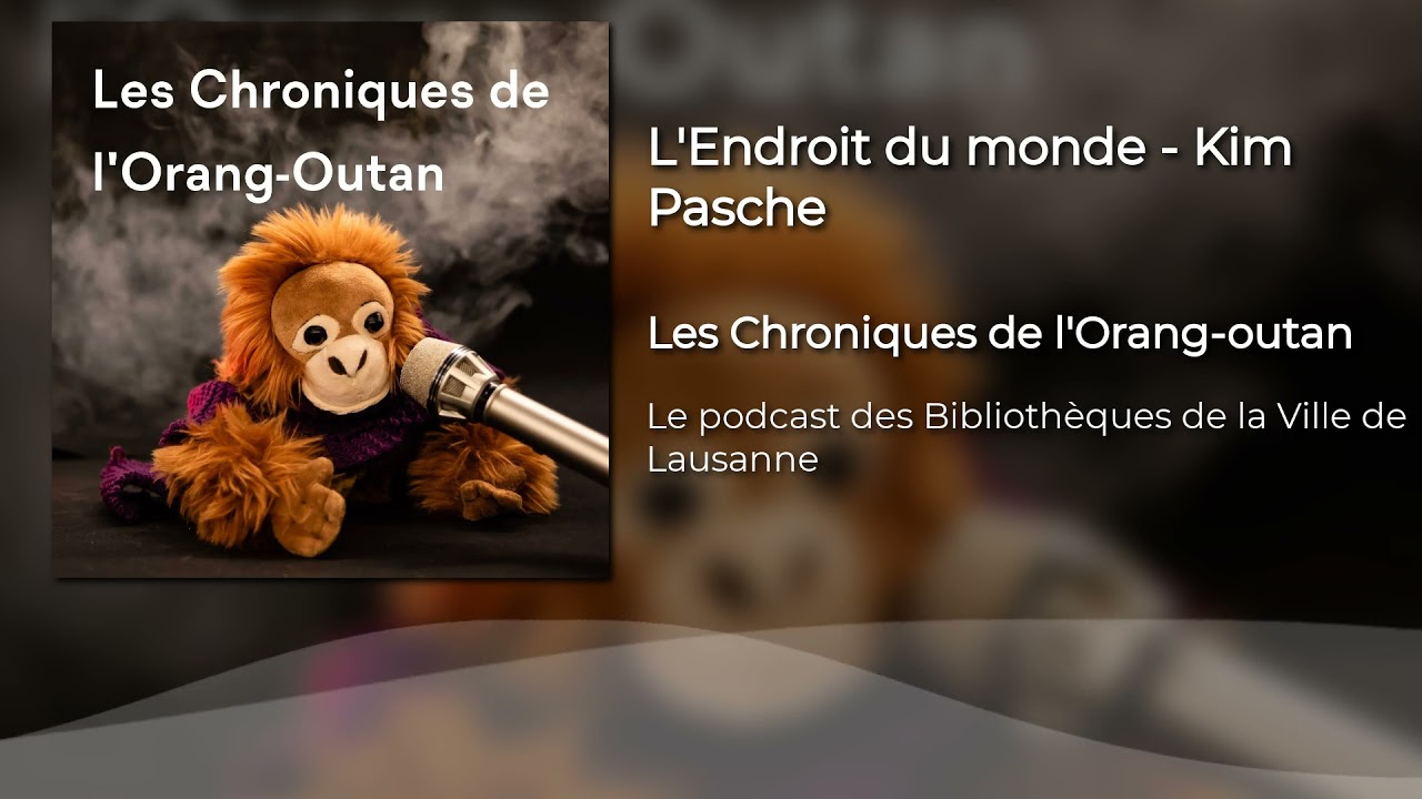 L'endroit du monde - Kim Pasche | Podcast #44 - YouTube