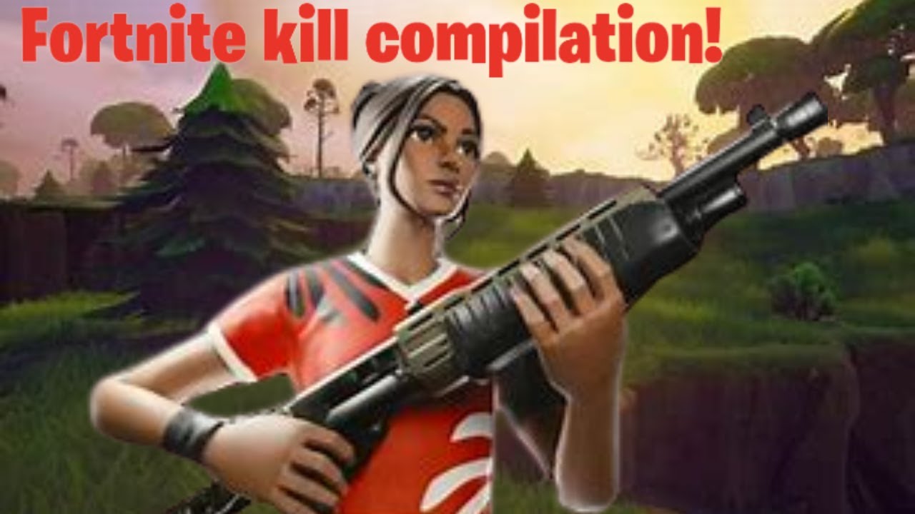 Fortnite Kill Compilation - YouTube