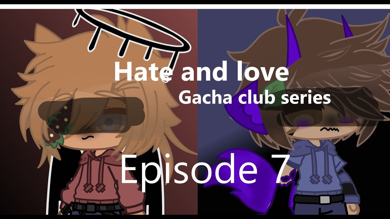 Hate and love// ep 7// My au// Mattsworld// - YouTube
