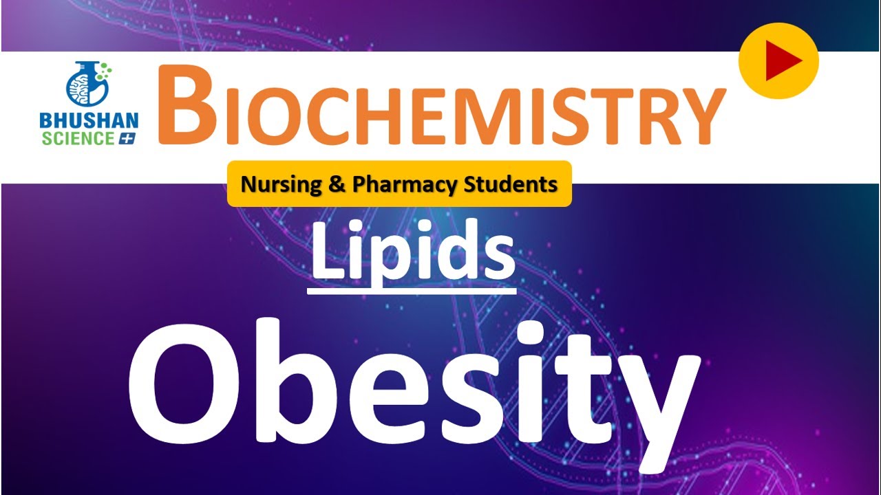 51. Part 10.3- Obesity | Lipid Metabolism | Biochemistry | Bhushan ...