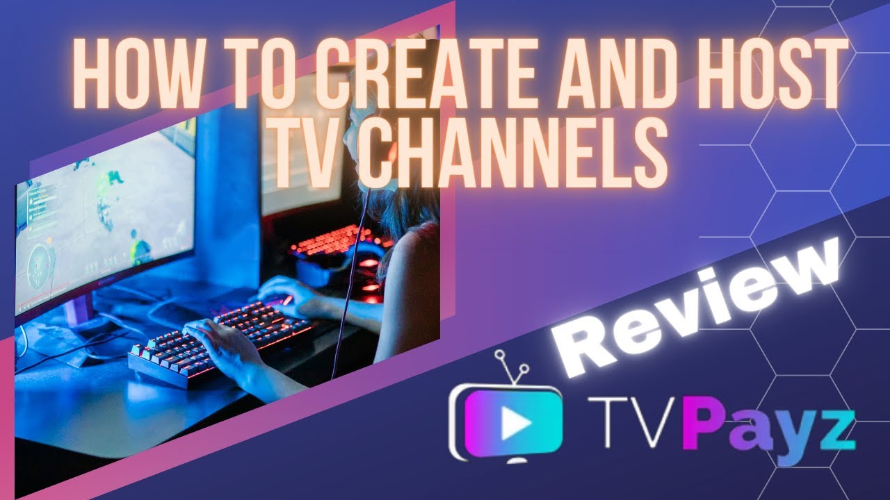 How to create and host TV Channels - TVPayz Review - YouTube