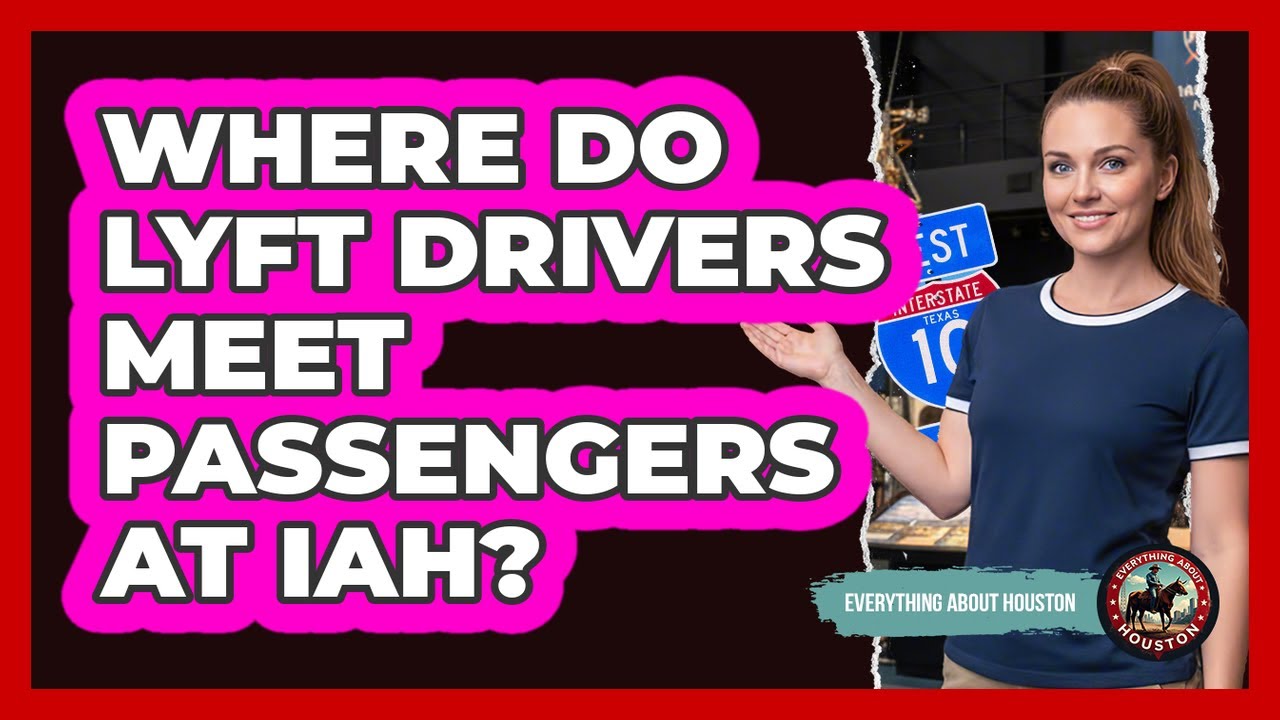 Where Do Lyft Drivers Meet Passengers at IAH? - YouTube