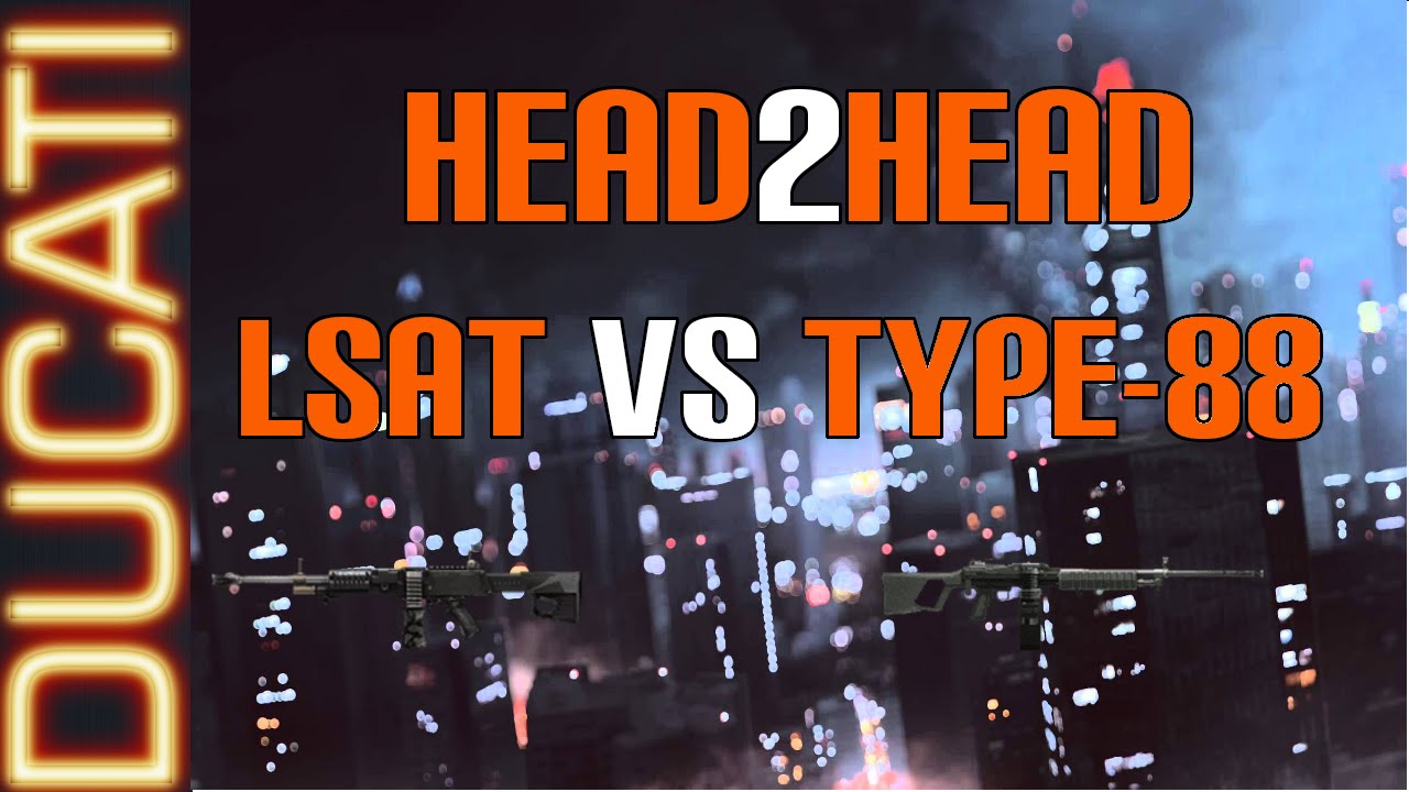 Head2Head: LSAT vs Type-88 LMG (Battlefield 4 Weapon Comparison) - YouTube