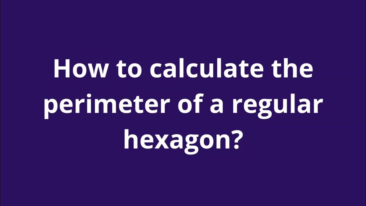 How to calculate the perimeter of a regular hexagon - YouTube