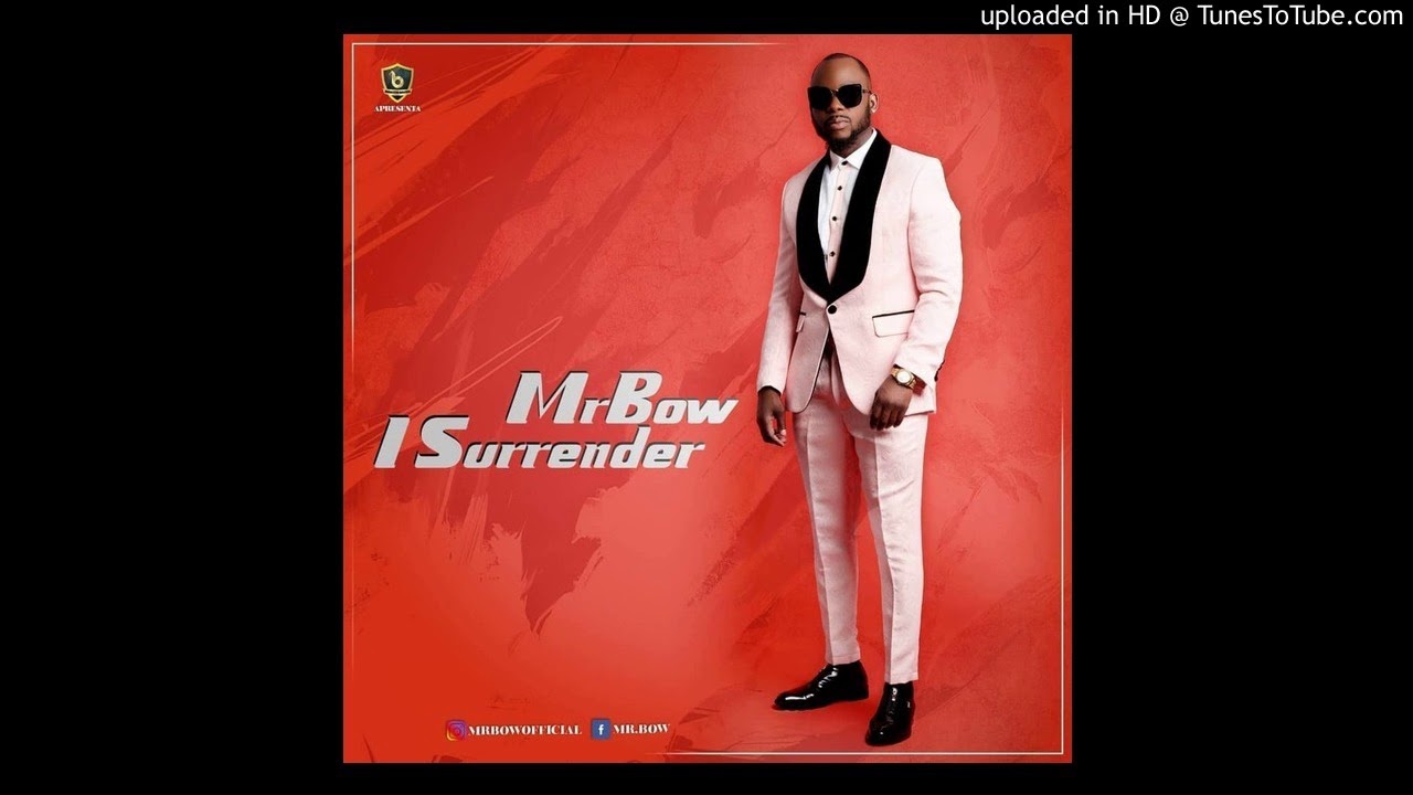 Mr.Bow - I Surrender | Oficial Audio - YouTube
