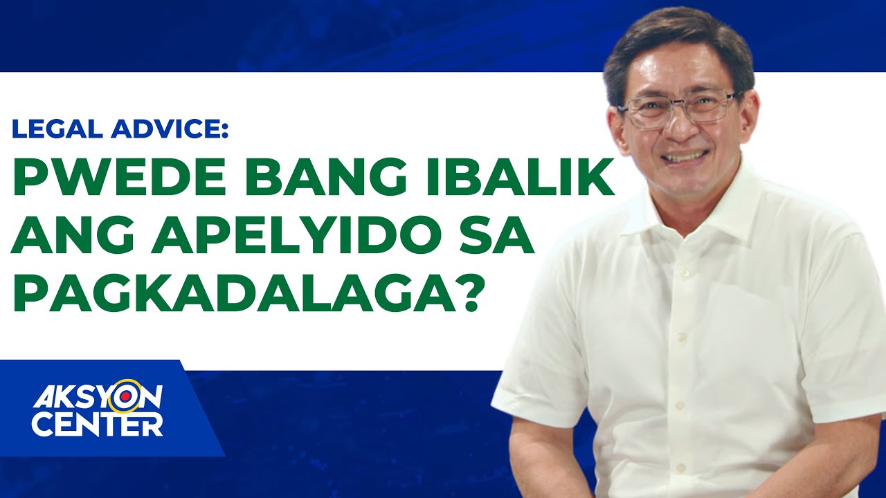 PWEDE BANG IBALIK ANG APELYIDO SA PAGKADALAGA? - YouTube