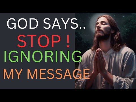 GOD SAYS .. STOP! IGNORING MY MESSAGE | HEAVENLY FATHER JESUS.... - YouTube