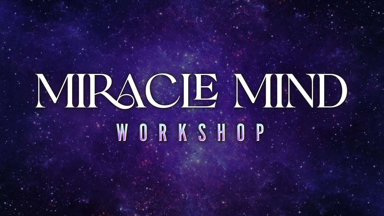 Introducing: Miracle Mind Workshop - YouTube
