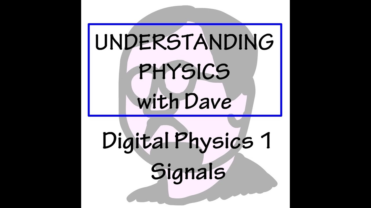Understanding Physics Digital 1 Signals - YouTube