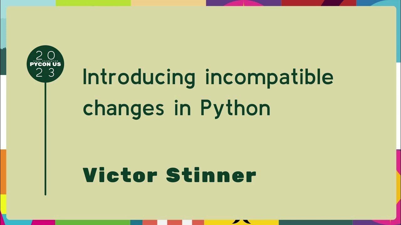 Talks - Victor Stinner: Introducing incompatible changes in Python - YouTube