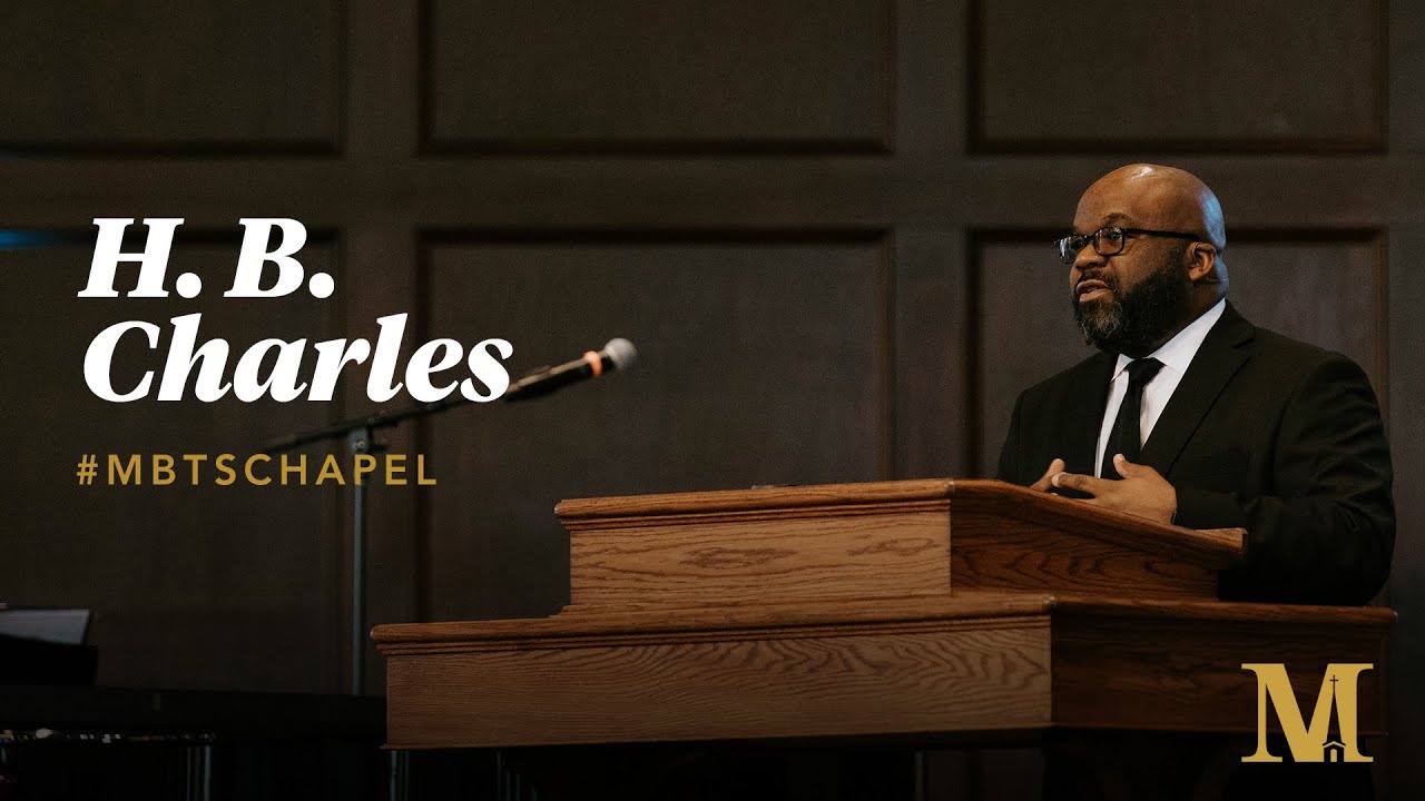 Chapel with H. B. Charles - March 26, 2025 - YouTube