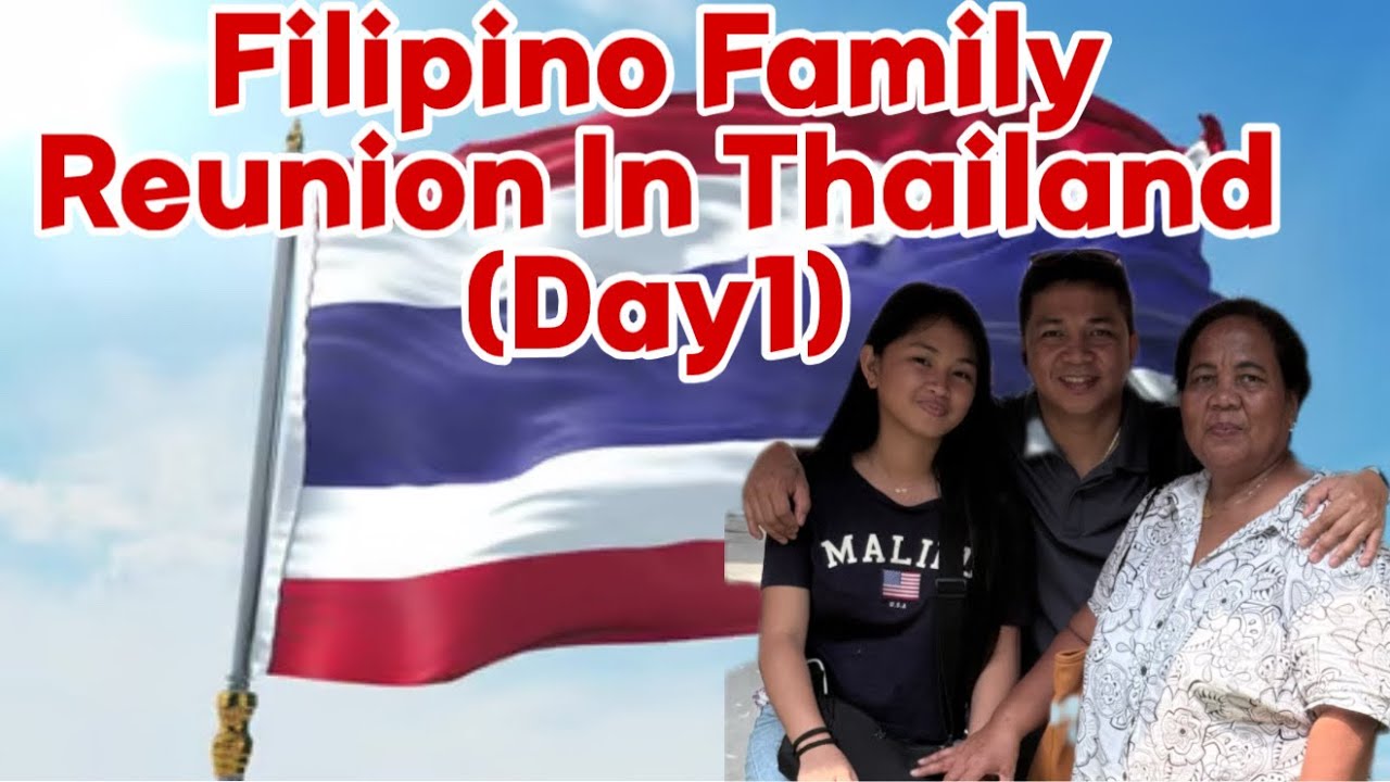 Filipino Family Reunion in Thailand (Day1) - YouTube