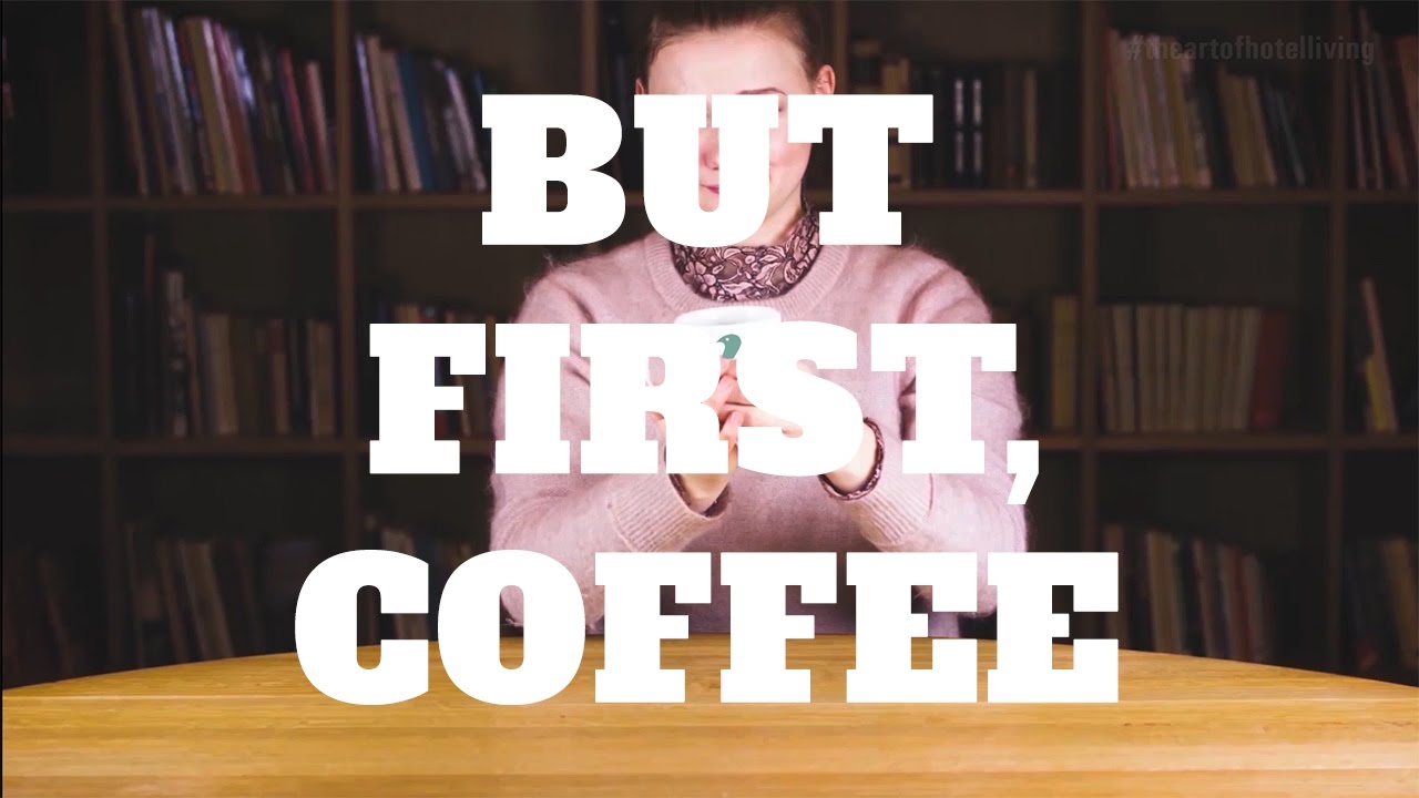 But First, Coffee! - YouTube