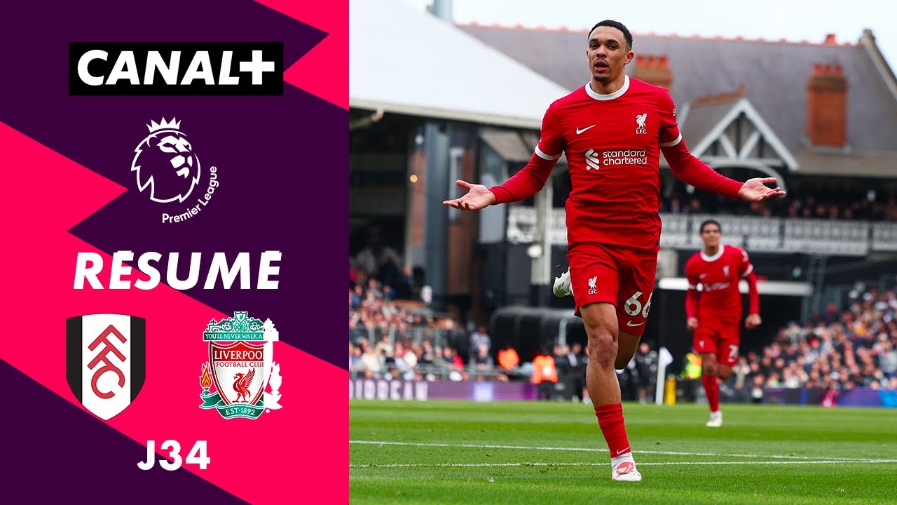 Résumé Fulham / Liverpool - Premier League 2023/24 (J34) - YouTube
