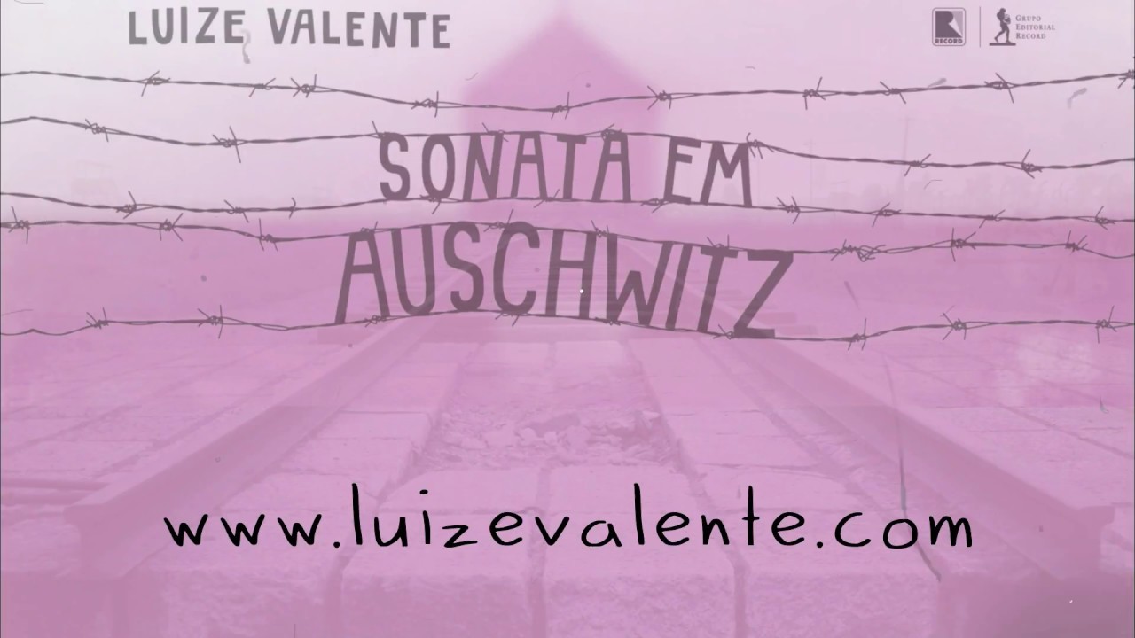 SONATA EM AUSCHWITZ, de Luize Valente | A Sonata [inédita] - YouTube