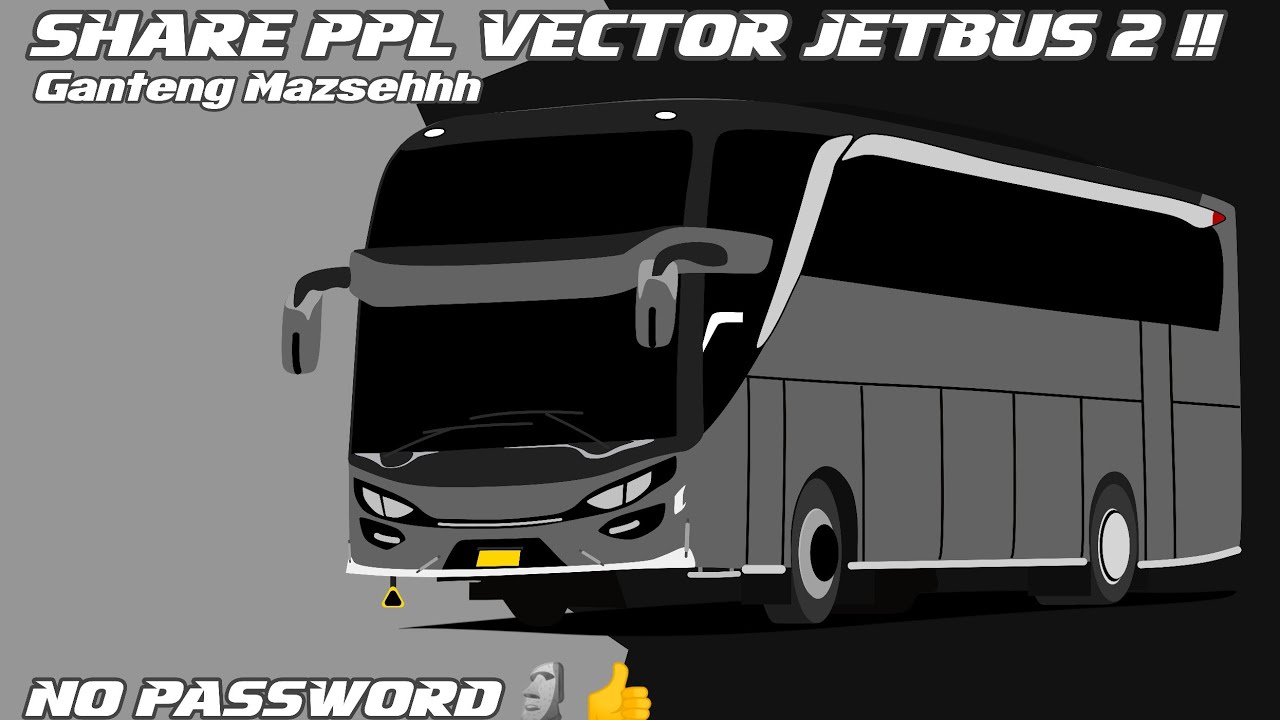 SHARE PPL VECTOR & 3D Vector JETBUS 2+ By : den_ajaa._ - YouTube