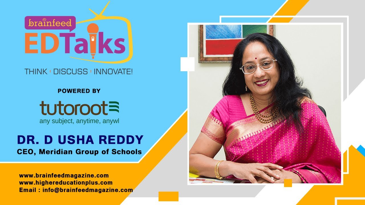 Brainfeed EdTalks - Dr D Usha Reddy, CEO, Meridian Group of Schools ...