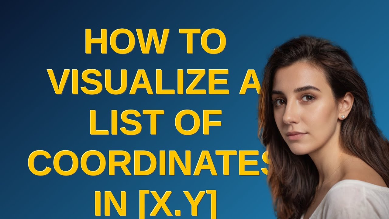 Gis: How to visualize a list of coordinates in x.y format? - YouTube