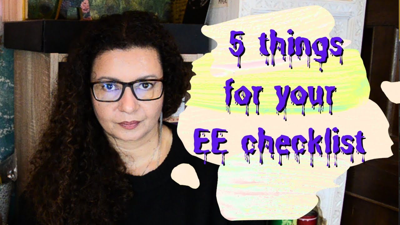 5 things to include on your EE checklist - YouTube