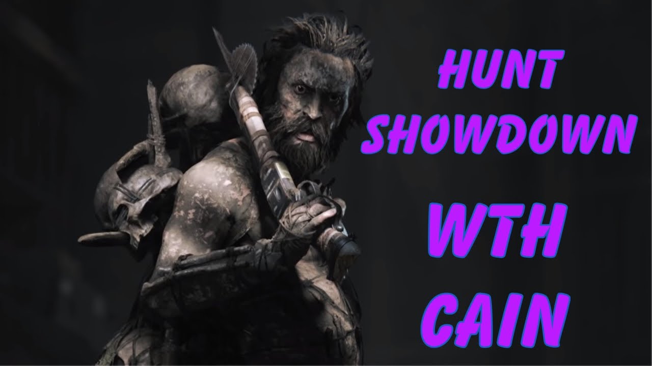 HUNT: SHOWDOWN WTH CAIN LOL - YouTube