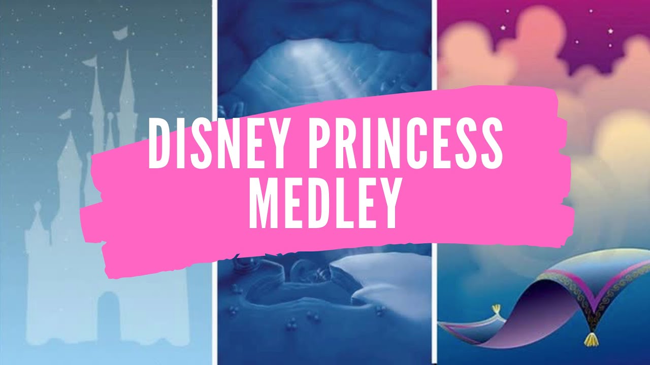 Disney Princess Medley - YouTube