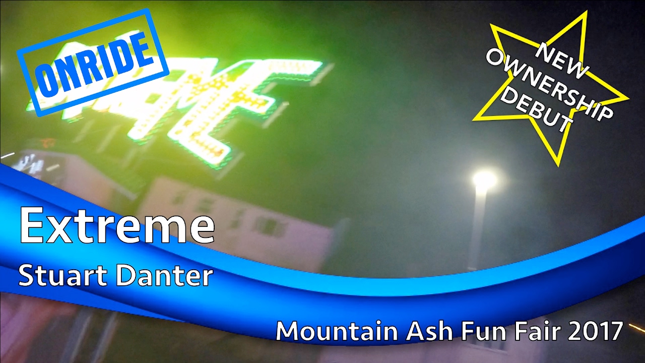 Extreme - Stuart Danter (Onride) @ Mountain Ash Fun Fair 2017 - YouTube
