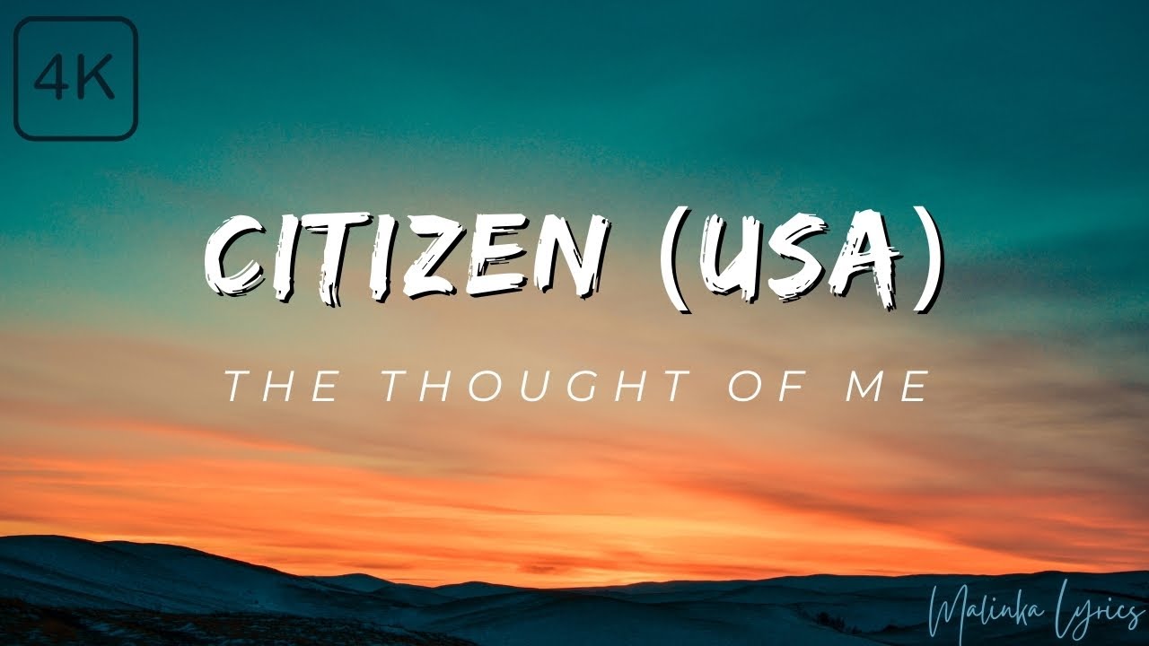 CITIZEN (USA) - The Thought Of Me [4k Lyrics] - YouTube